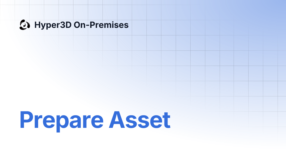 Prepare Asset | Hyper3D On-Premises
