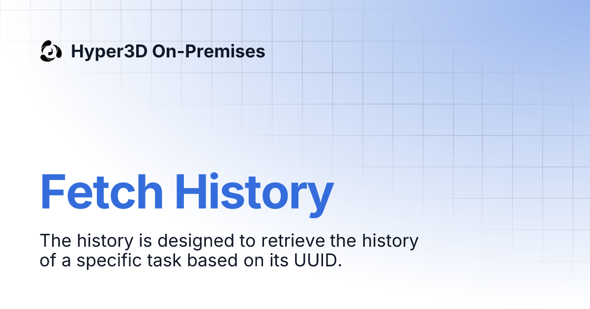 Fetch History | Hyper3D On-Premises
